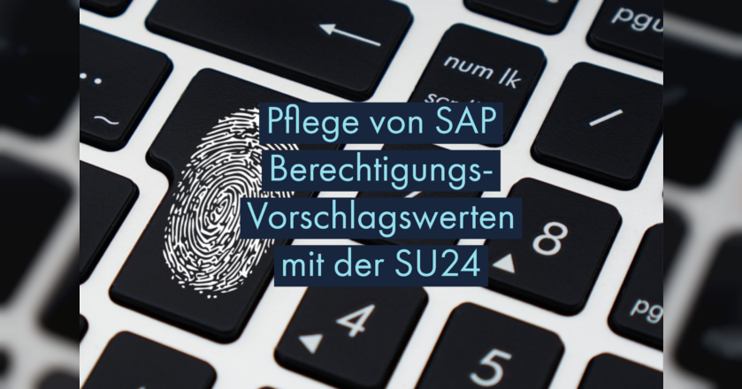 Pflege von SAP Berechtigungs-Vorschlagswerten mit der SU24