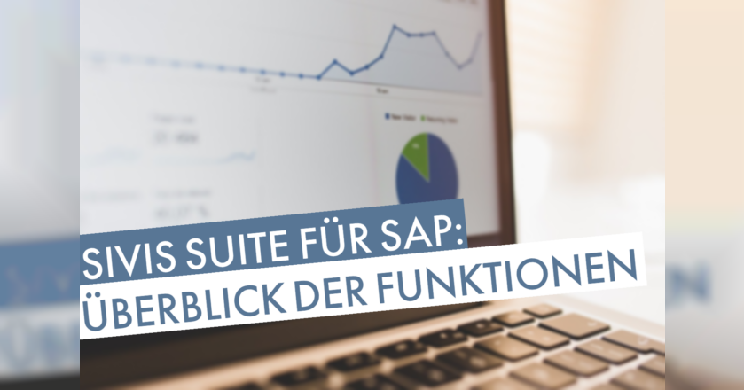 SIVIS Suite für SAP: Überblick der Funktionen
