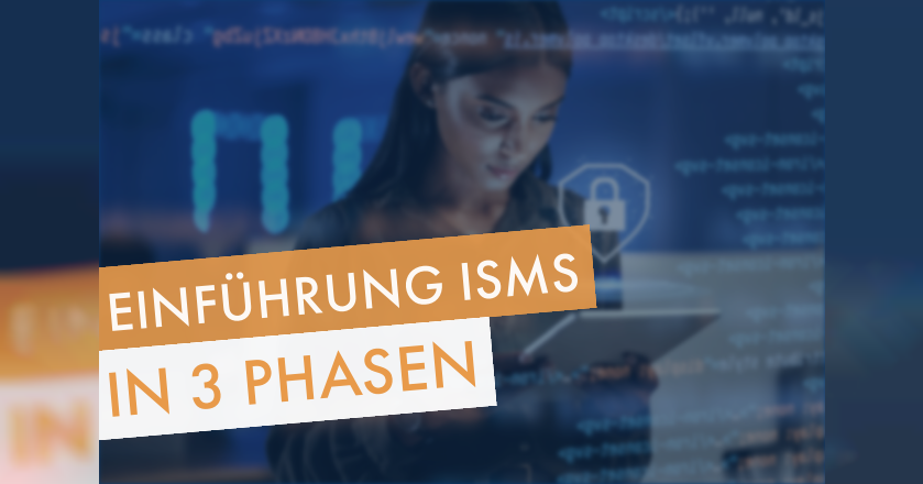 Einführung eines ISMS in drei Phasen